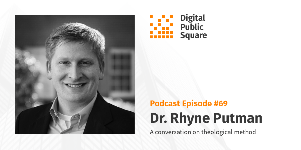 A conversation with Dr. Rhyne Putman on theological method – Jason Thacker
