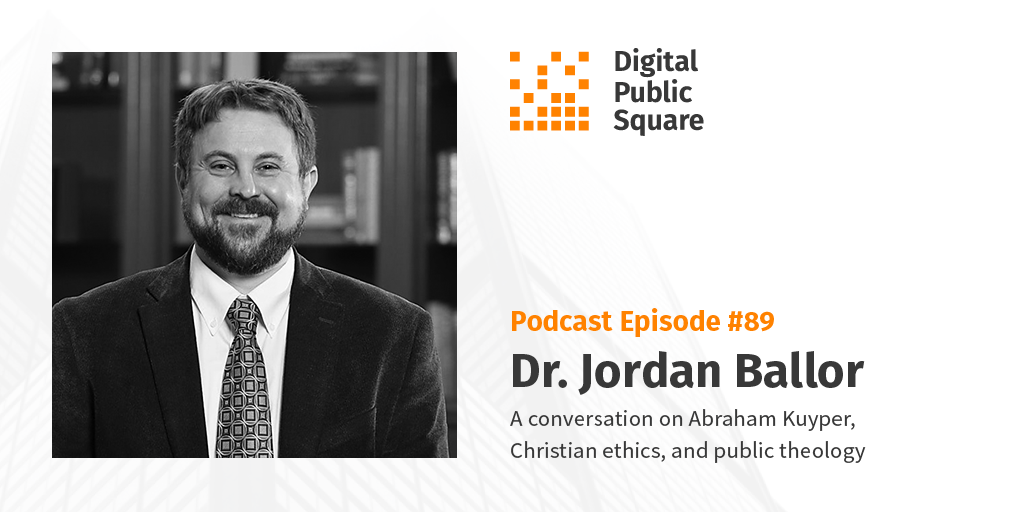 A conversation with Dr. Jordan Ballor on Abraham Kuyper, Christian ...