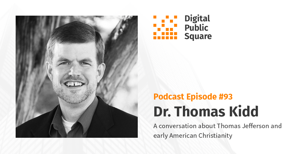 A conversation with Dr. Thomas Kidd about Thomas Jefferson and early American Christianity ...
