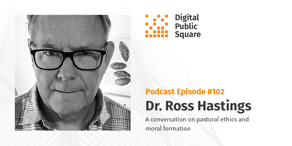 A conversation with Dr. Ross Hastings on pastoral ethics and moral ...